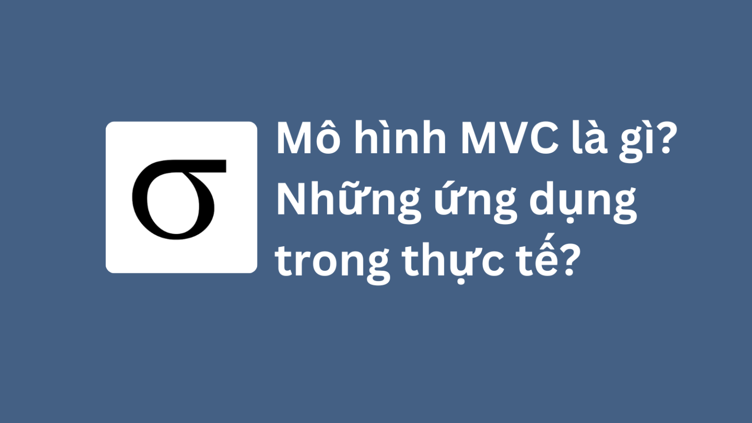 Mô hình MVC là gì? Những ứng dụng của mô hình MVC trong thực tế ...